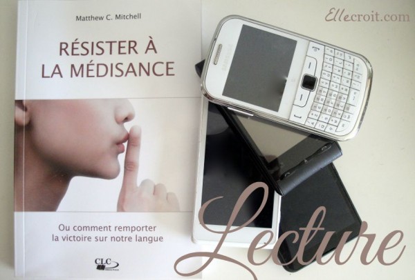 Résister à la médisance de Matthew C. Mitchell - Elle croit